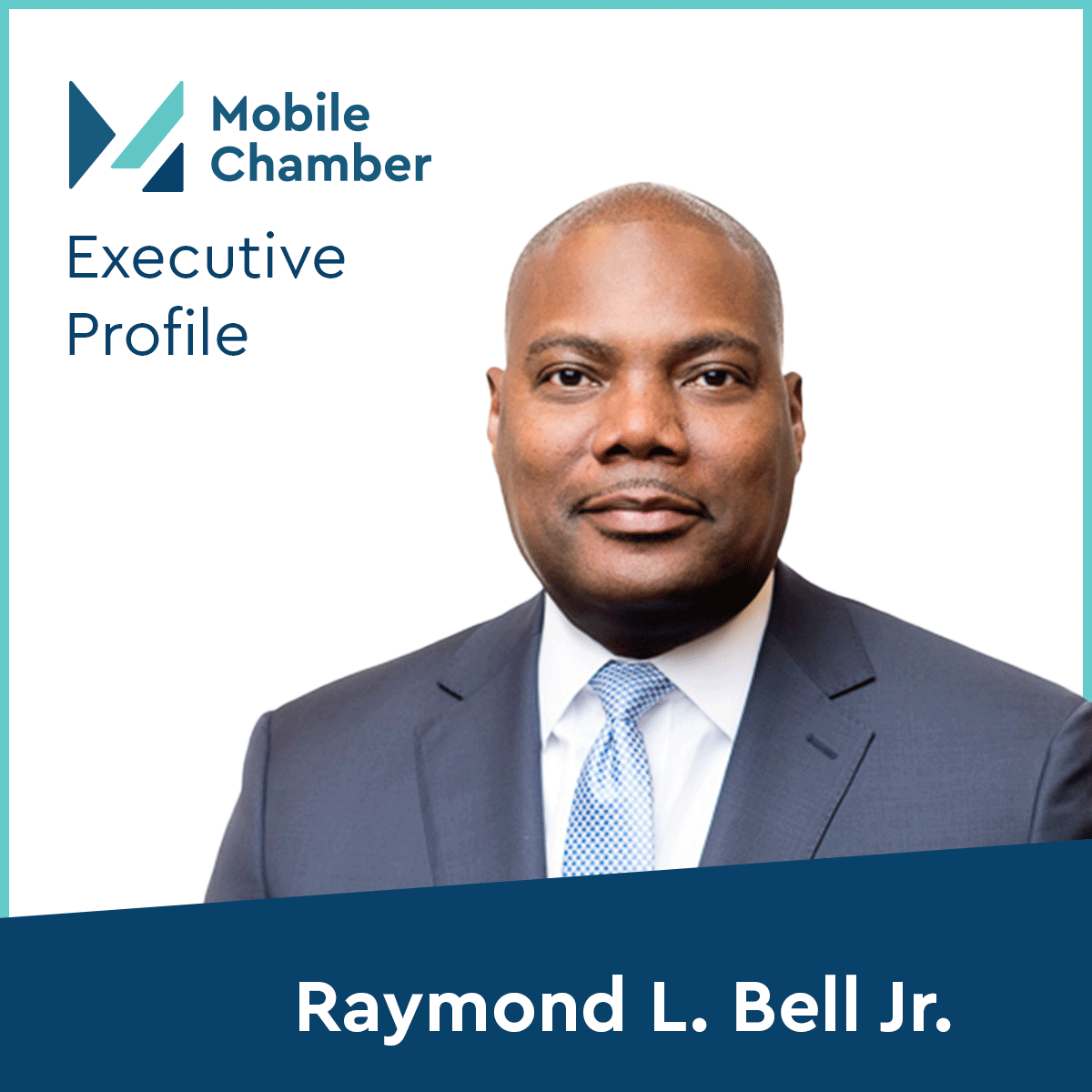 Raymond L. Bell Jr. Executive Profile - Mobile Chamber